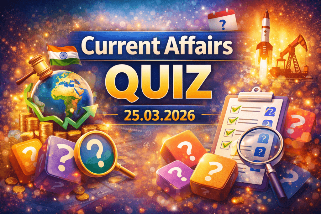 Current Affairs Quiz – 25.03.2026 | Daily GK Update
